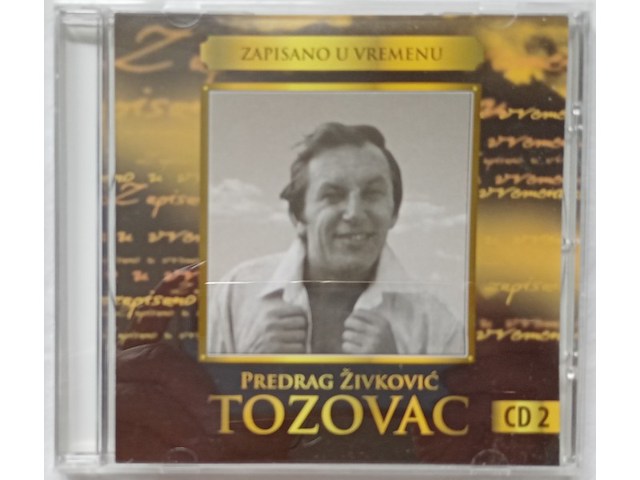 Predrag Zivkovic Tozovac - Zapisano u vremenu CD 2