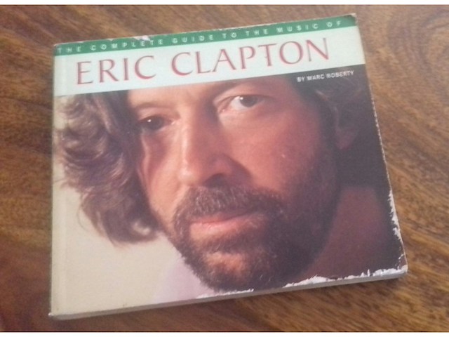 The Complete Guide to the Music of ERIC CLAPTON