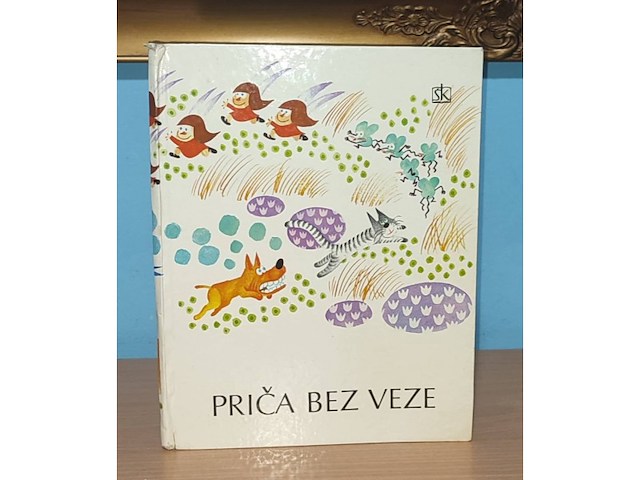 PRIČA BEZ VEZE tekst i ilustracije Ante Zaninović