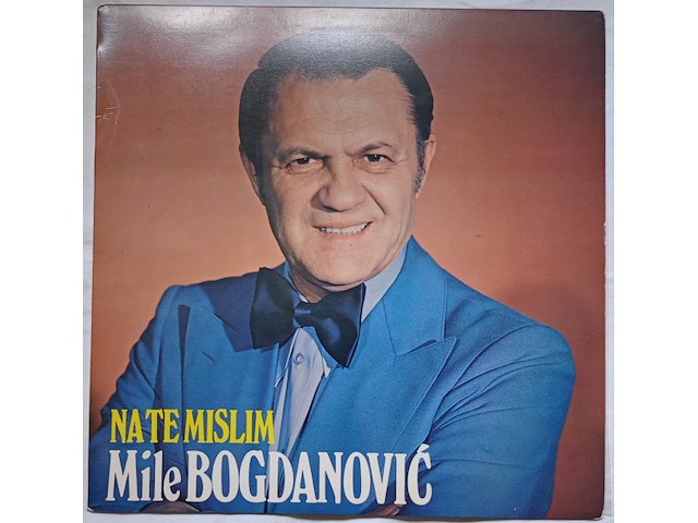 MILE  BOGDANOVIC  -  NA  TE  MISLIM (Neslusana)