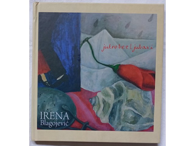 IRENA  BLAGOJEVIC  -  JUTRO  BEZ  LJUBAVI