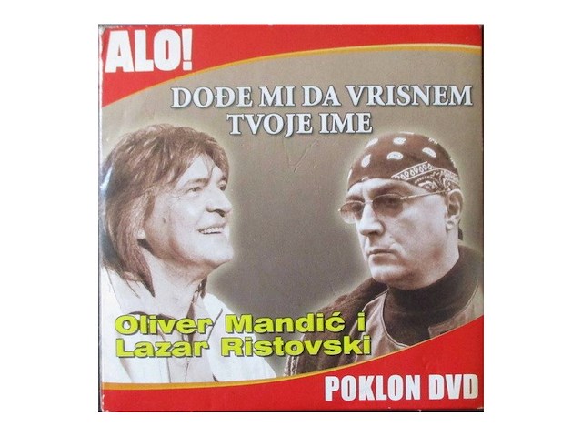 Oliver Mandic &; Laza Ristovski-Dodje mi da Vr DVD (2006