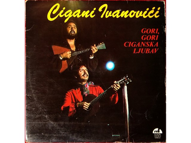 LPN Cigani Ivanovići - Gori, Gori Ciganska Ljubav