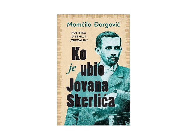 Ko je ubio Jovana Skerlića - Momčilo Ðorgović