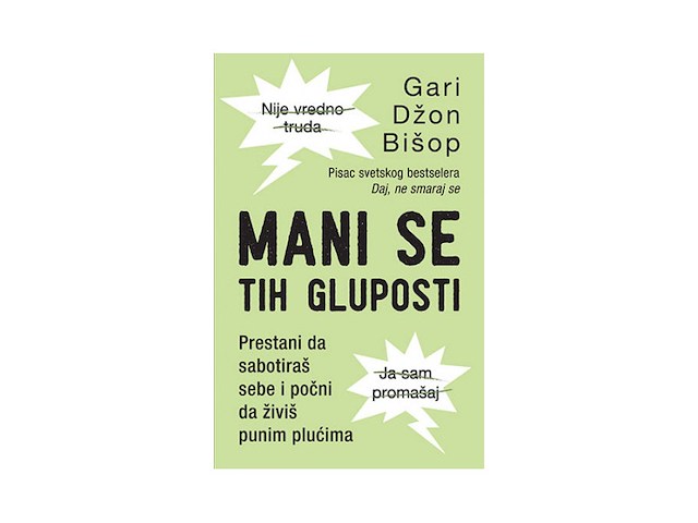 Mani se tih gluposti - Gari Džon Bišop