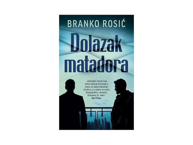 Dolazak matadora - Branko Rosić