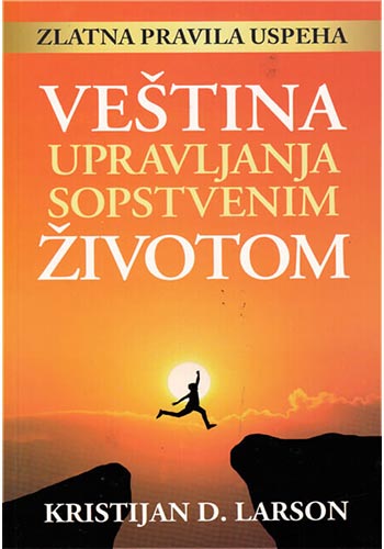 Veština upravljanja sopstvenim životom – Kristijan D.Larson