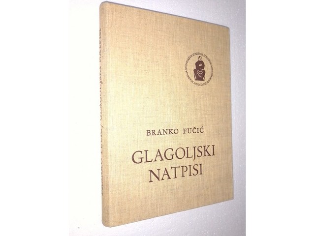 GLAGOLJSKI NATPISI -  BRANKO FUČIĆ