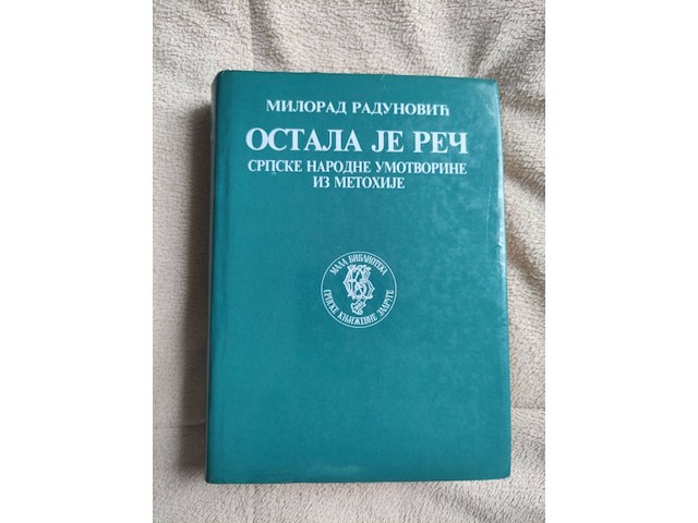 Ostala je reč,srpske narodne umotvorine iz Metohije