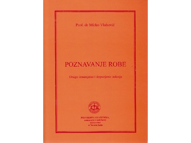 Poznavanje Robe - Prof.Dr.Mirko Vlahović