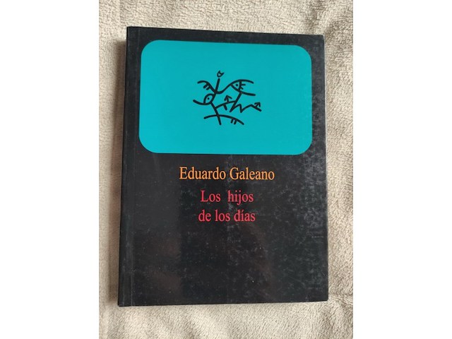 Los hijos de los dias,Eduardo Galeano