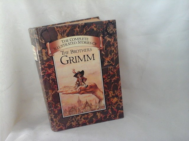 The complete illustrated stories of Brothers Grimm