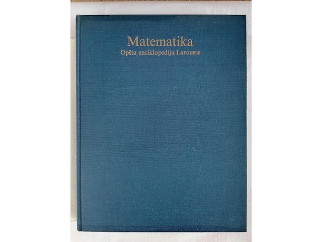 Matematika - Opšta enciklopedija Larousse