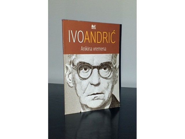 Anikina vremena, Ivo Andrić