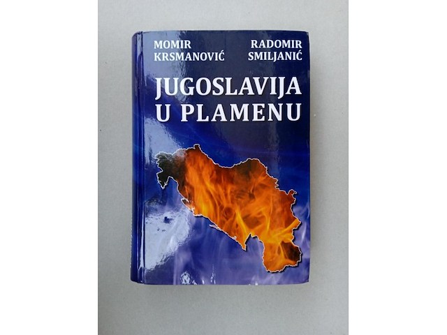 Jugoslavija u plamenu - Momir Krsmanović, Retko !!!