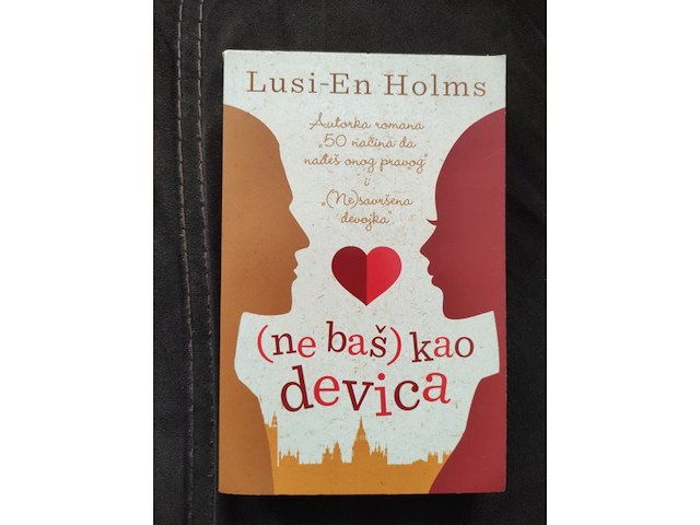 (Ne baš) kao devica, Lusi-En Holms