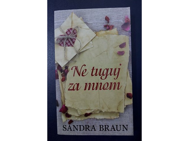 Sandra Braun - Ne tuguj za mnom