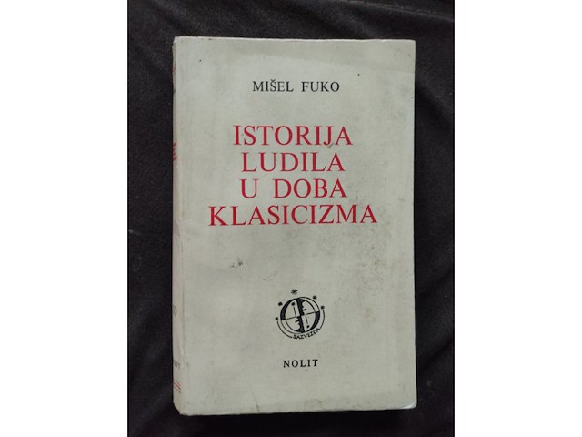 Istorija ludila u doba klasicizma,Mišel Fuko