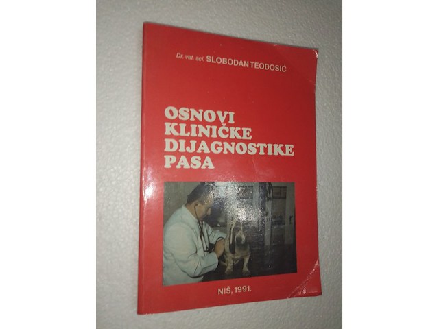 OSNOVI KLINIČKE DIJAGNOSTIKE PASA -dr.SLOBODAN TEODOSIĆ