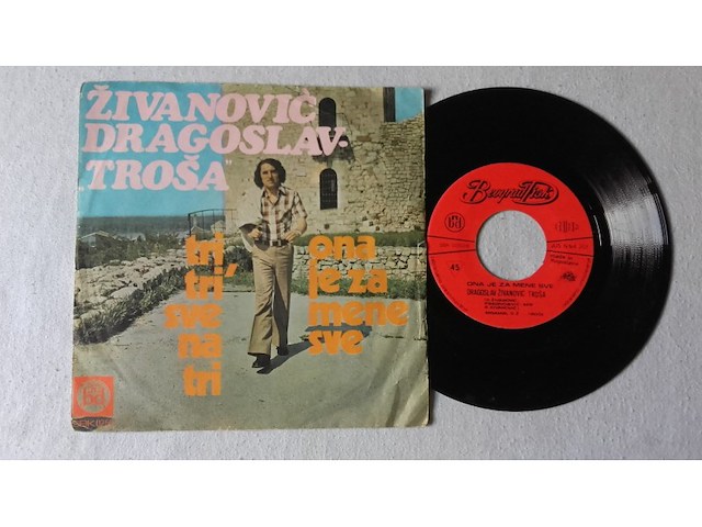 Zivanović Dragoslav Troša - Tri, tri sve na tri