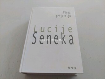 Pisma prijatelju Lucije Anej Seneka, Dereta Beograd 2017.