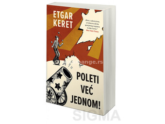 Poleti već jednom! - Etgar Keret