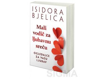 Mali vodič za ljubavnu sreću - Isidora Bjelica