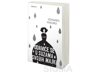 Udaviće se u suzama svojih majki - Johanes Anjuru