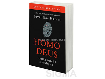 Homo Deus: Kratka istorija sutrašnjice - Juval Noa Harari