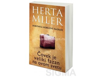 Čovek je veliki fazan na ovom svetu - Herta Miler