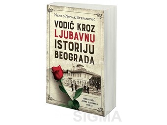 Vodič kroz ljubavnu istoriju Beograda Nenad Novak Stefanović