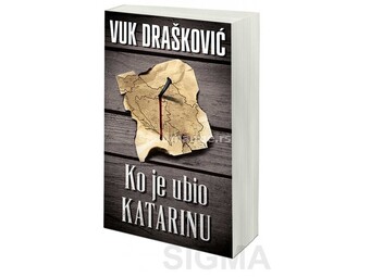 Ko je ubio Katarinu - Vuk Drašković