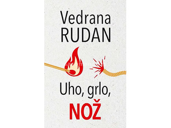 Uho, grlo, nož - Vedrana Rudan