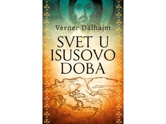 Svet u Isusovo doba - Verner Dalhajm