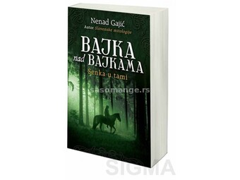 Bajka nad bajkama - Senka u tami - Nenad Gajić