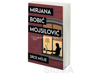 Srce moje - Mirjana Bobić Mojsilović