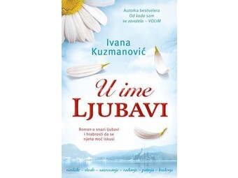 U ime Ljubavi - Ivana Kuzmanović