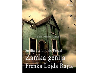 Zamka genija Frenka Lojda Rajta - Smilja Stefanović Pregel