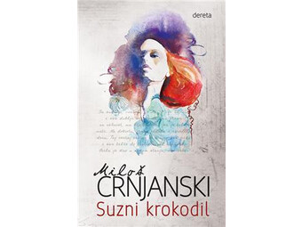 Suzni krokodil - Miloš Crnjanski