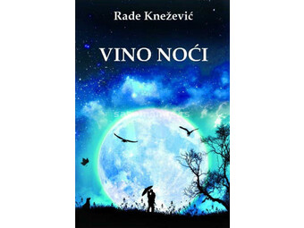 Vino noći - Rade Knežević