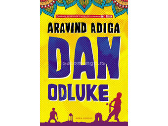 Dan odluke - Aravind Adiga