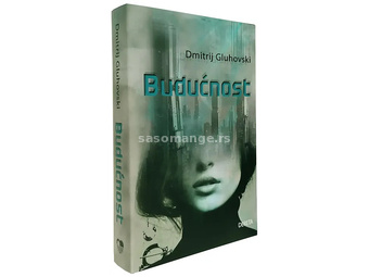 Budućnost - Dmitrij Gluhovski