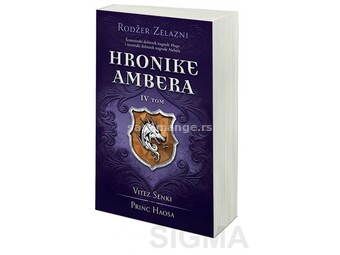 Hronike Ambera - IV tom: Vitez Senki Princ Haosa - Rodžer Zelazni