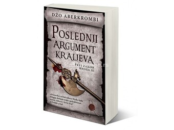 Poslednji argument kraljeva - Džo Aberkrombi