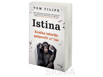 Istina - Kratka istorija potpunih sr*nja - Tom Filips