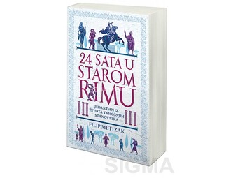 24 sata u starom Rimu - Filip Metizak