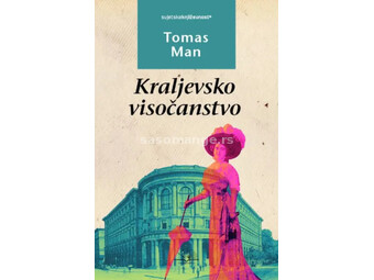 Kraljevsko visočanstvo - Tomas Man