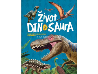 Život dinosaura - Upoznajte neverovatna stvorenja