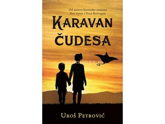 Karavan čudesa - Uroš Petrović