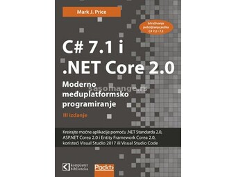 C# 7.1 i .NET Core 2.0 – Moderno međuplatformsko programiranje - Mark J. Price